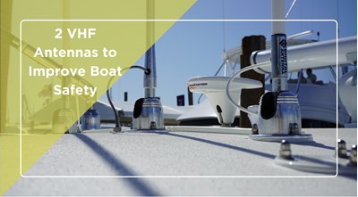 2 VHF Antenna Mounts Designed to Improve Boat Safety 2 VHF Antenna ...